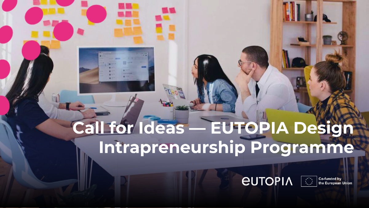 Candidaturas abertas ao EUTOPIA Design Intrapreneurship Program - NOVA FCSH